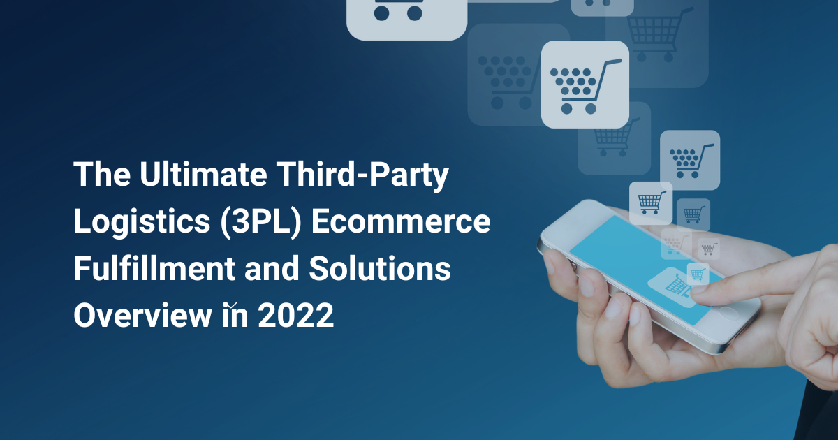 The Ultimate Third-Party Logistics (3PL) Ecommerce Fulfillment and ...